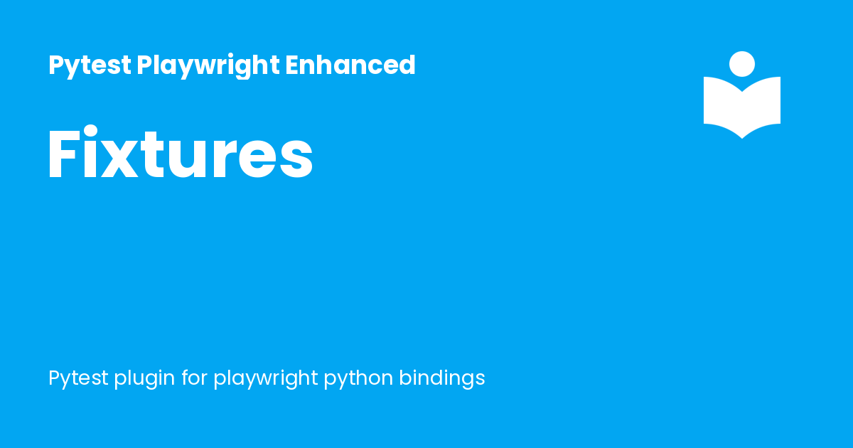 Fixtures - Pytest Playwright Enhanced Fixtures - Pytest Playwright Enhanced